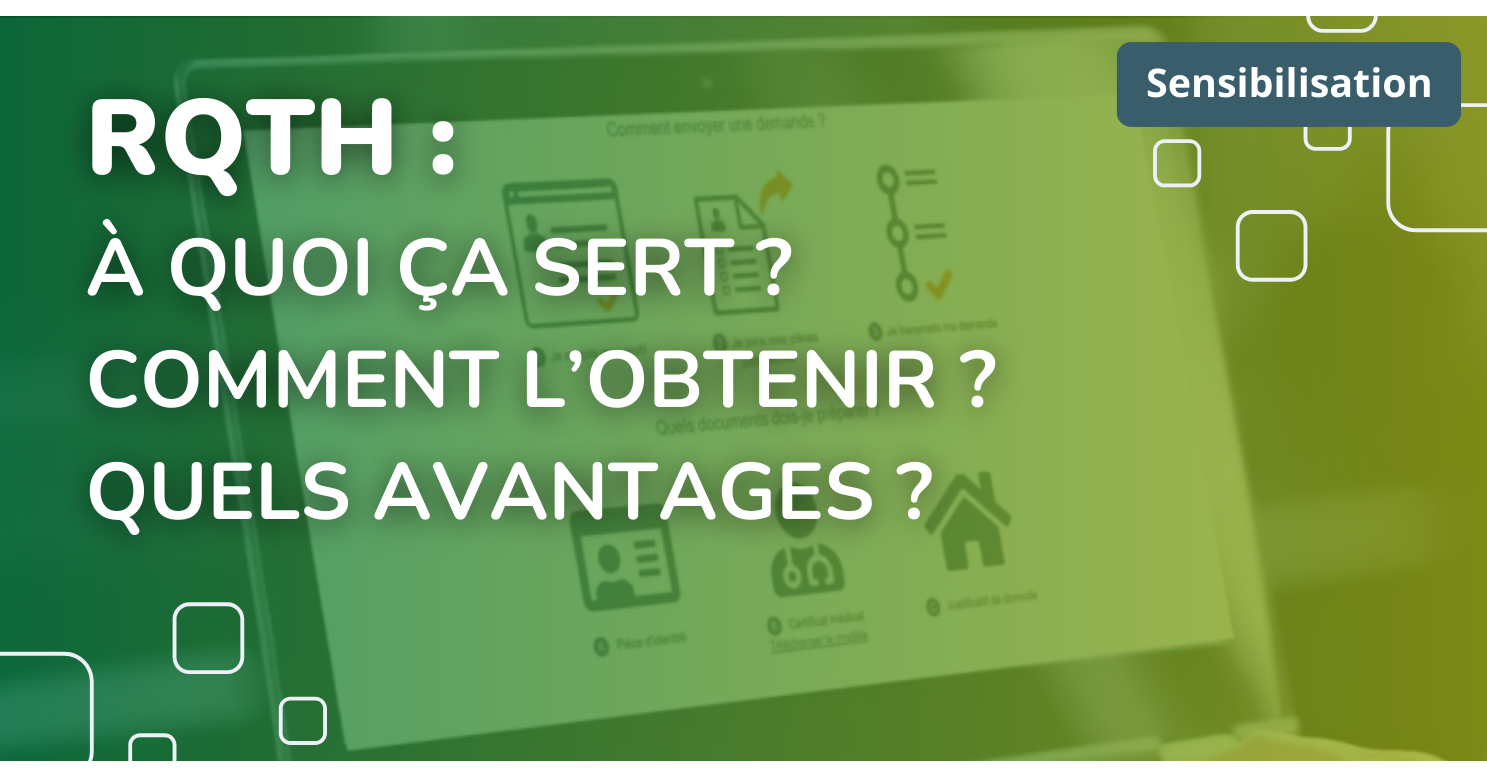 RQTH : À quoi ça sert ? Comment l’obtenir ? Quels avantages ? - Cap ...